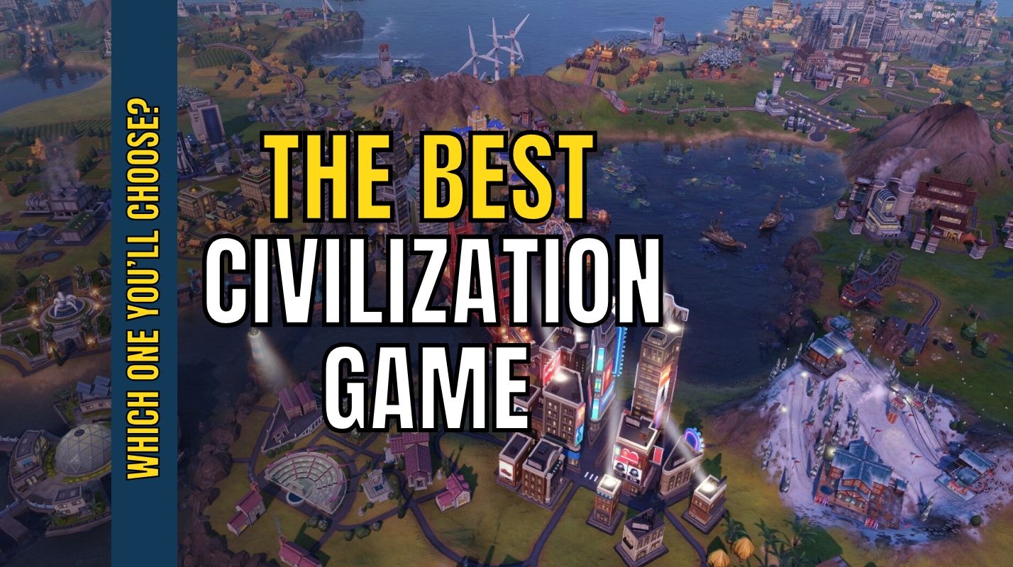 What's the Best Civilization Game? Ultimate 2025 Series Ranking