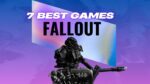 Best 7 Fallout Games: The Good To The Best Ranked