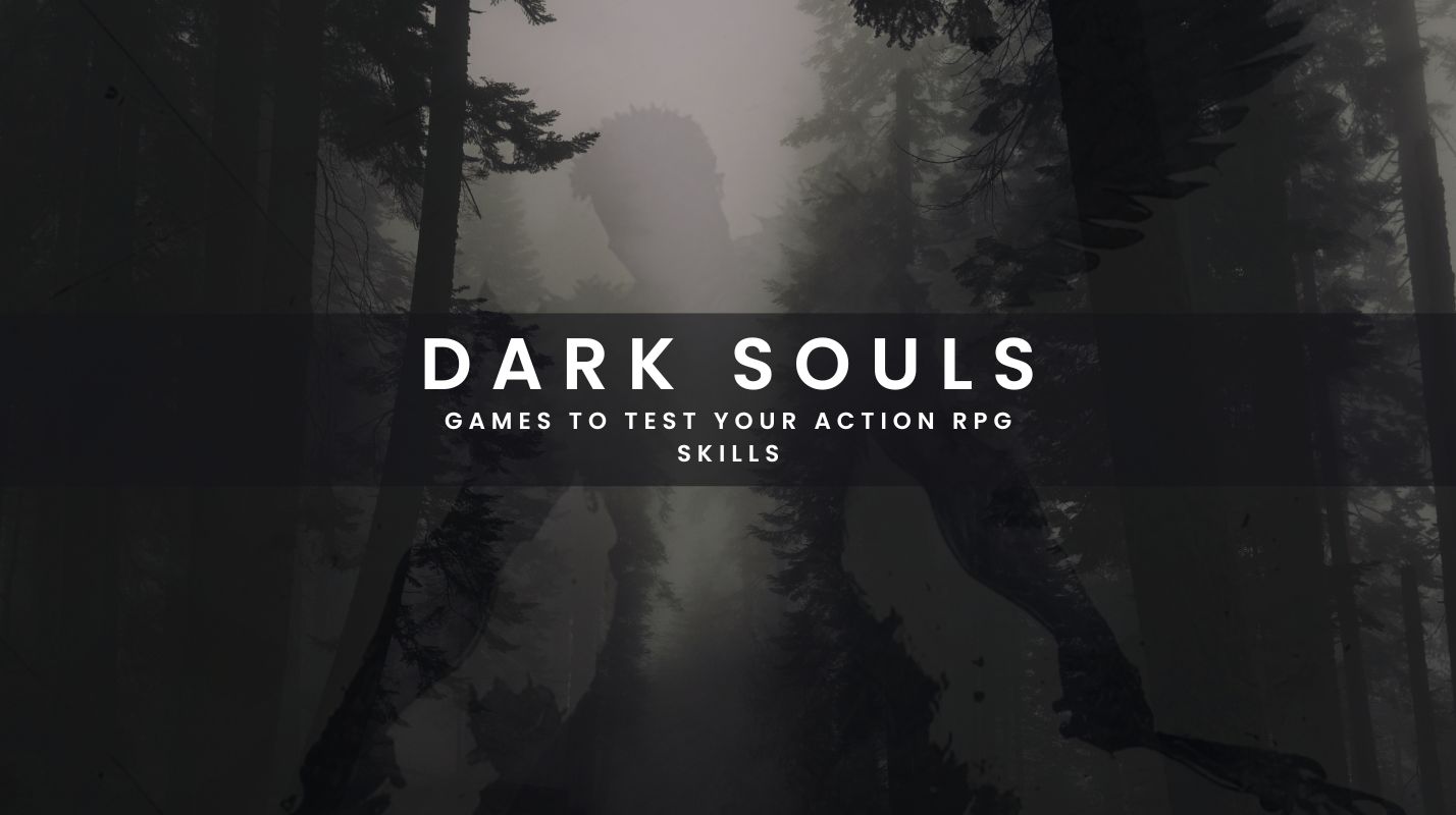 7 Best Dark Souls Games and Souls-Likes Ranked by Quality