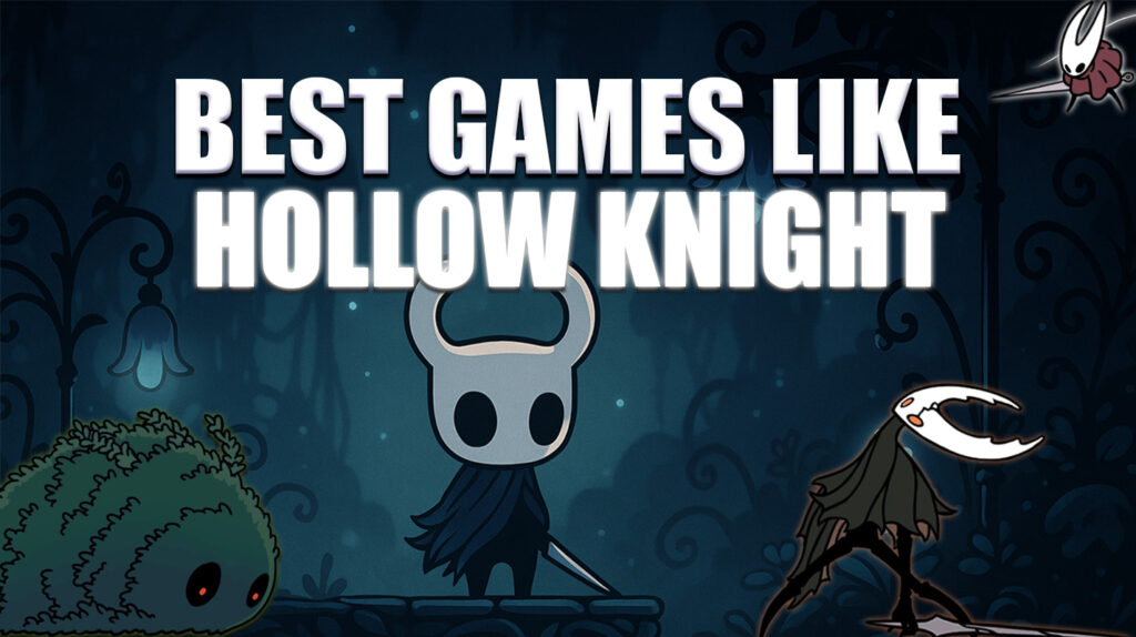 Best Games Like Hollow Knight: Must-Play Picks in