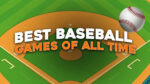 10 Best Baseball Games of All Time (2025) | Eneba Hub
