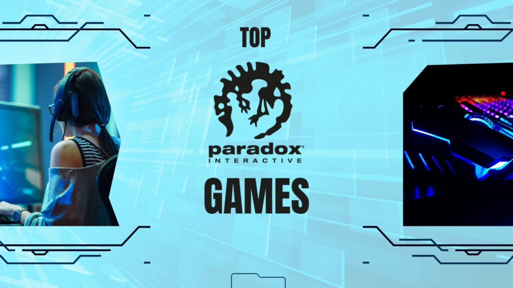 9 Best Paradox Games in 2025 – Strategy at Its Finest