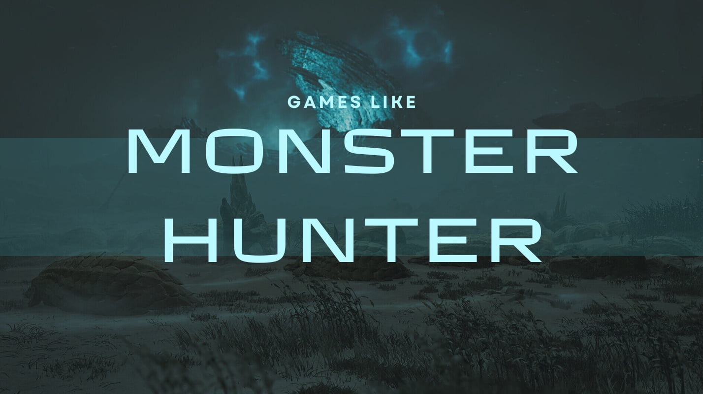 Best Games Like Monster Hunter: Monster-Hunting RPGs in 2025