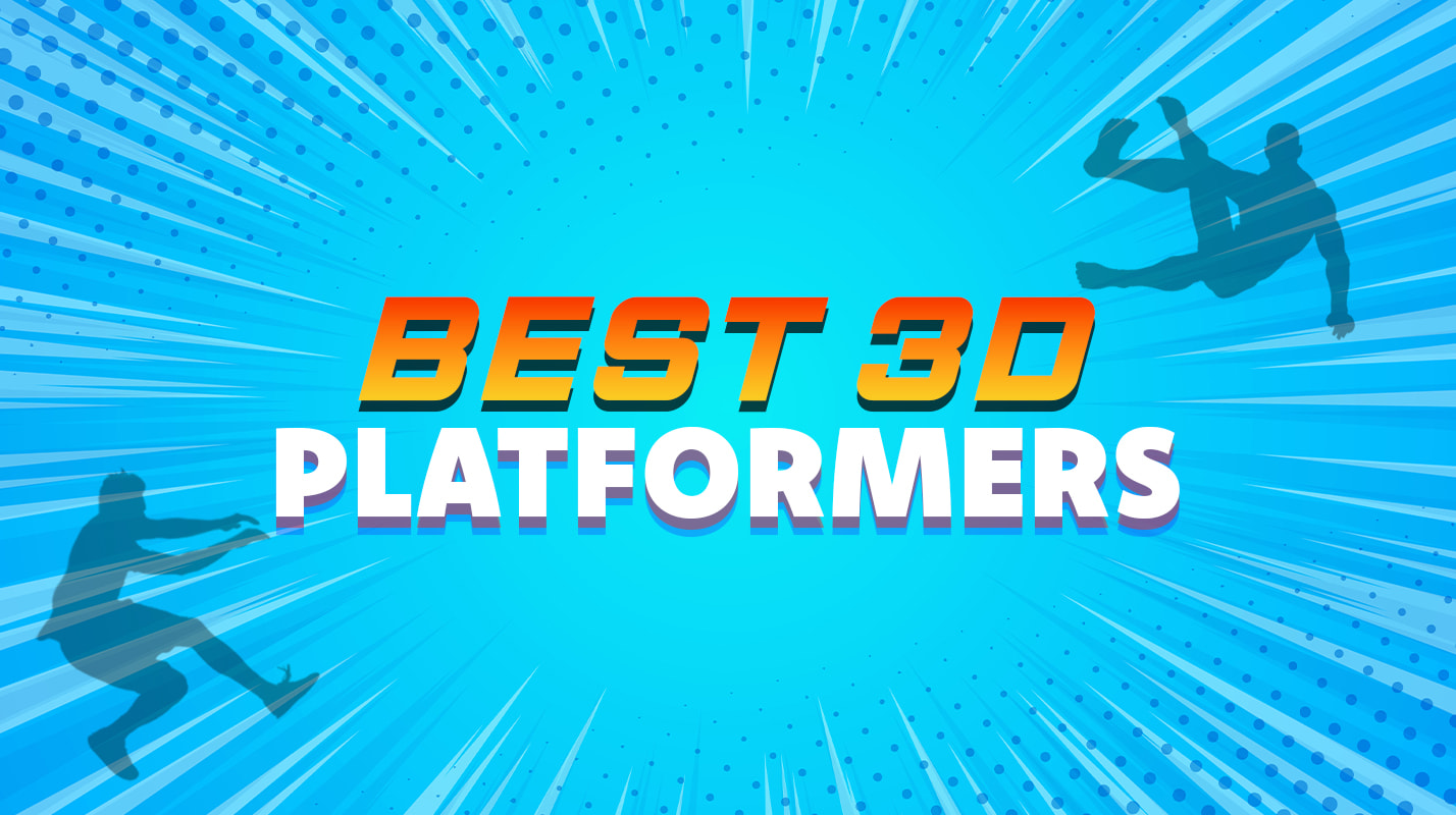 10 Best 3D Platformers You Need To Play Right Now in 2025