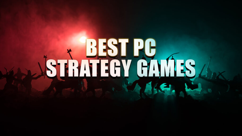 10 Best PC Strategy Games for Tactical Thinkers in 2025