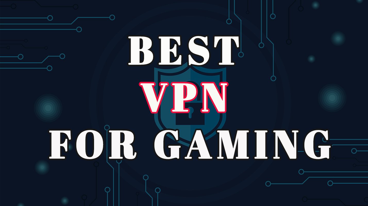 Best VPN for Gaming: 7 Unbeatable Picks for 2025 | Eneba Hub