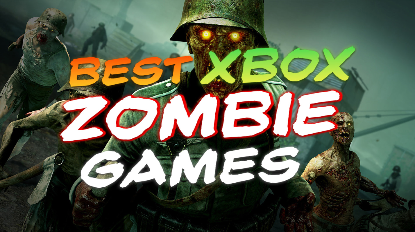 10 Best Zombie Games Xbox to Play in 2025