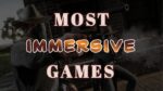 10 Most Immersive Games You Need to Play in 2025