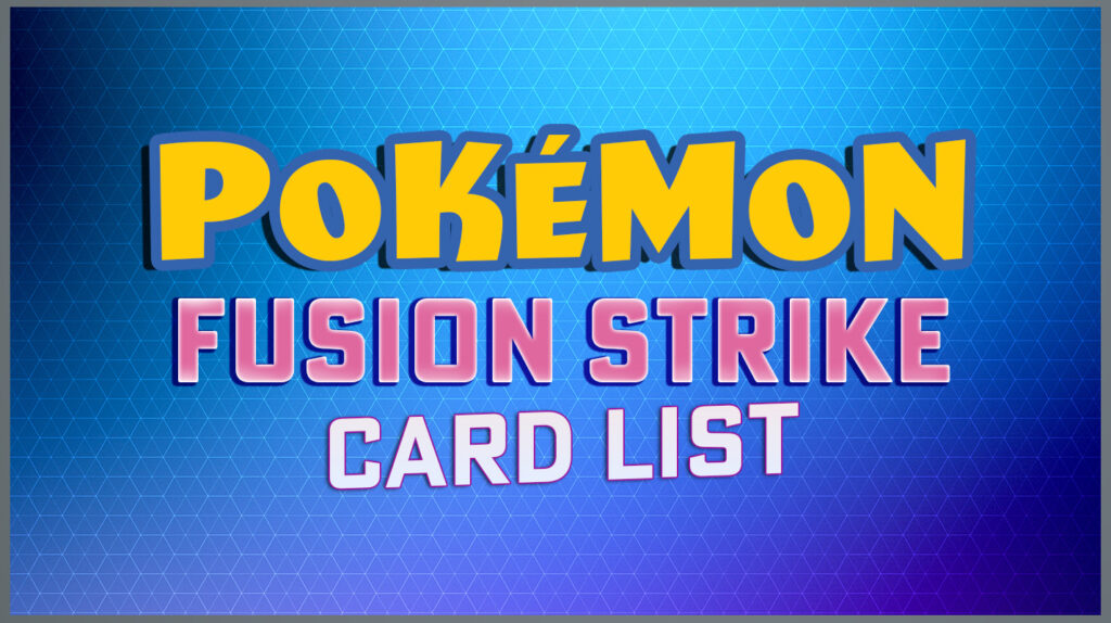Pokémon Fusion Strike Card List 2026: Best Boxes & Singles