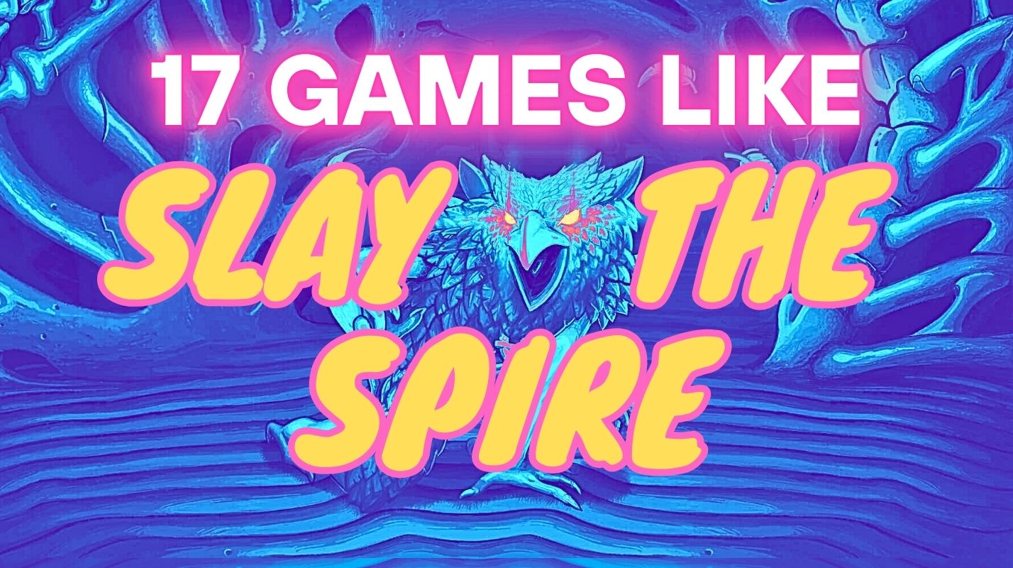 17 Games Like Slay The Spire: Roguelike Deck Builders 2025