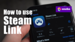 How to Use Steam Link: Stream Your PC Games Anywhere - Eneba
