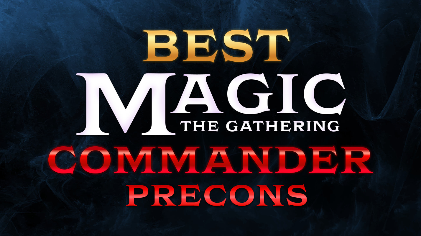 Best MTG Commander Precons Ranked | Top 17 Decks for 2025