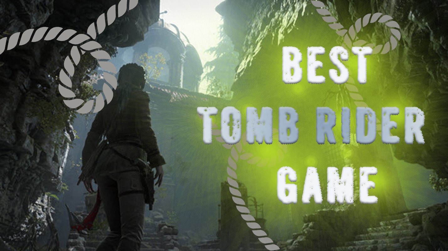 11 Best Tomb Raider Games in 2025 | Eneba Hub