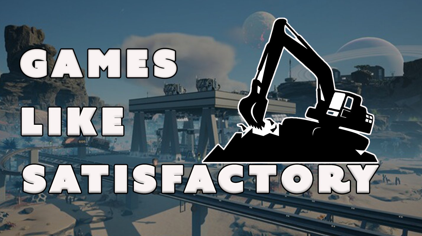 14 Games Like Satisfactory to Play in %currentyear% | Eneba Hub