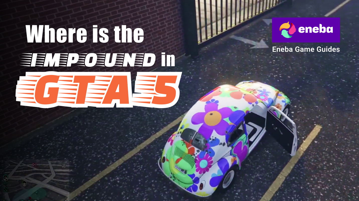 Where Is the Impound in GTA 5? Your Guide to Getting Your Wheels Back - Eneba