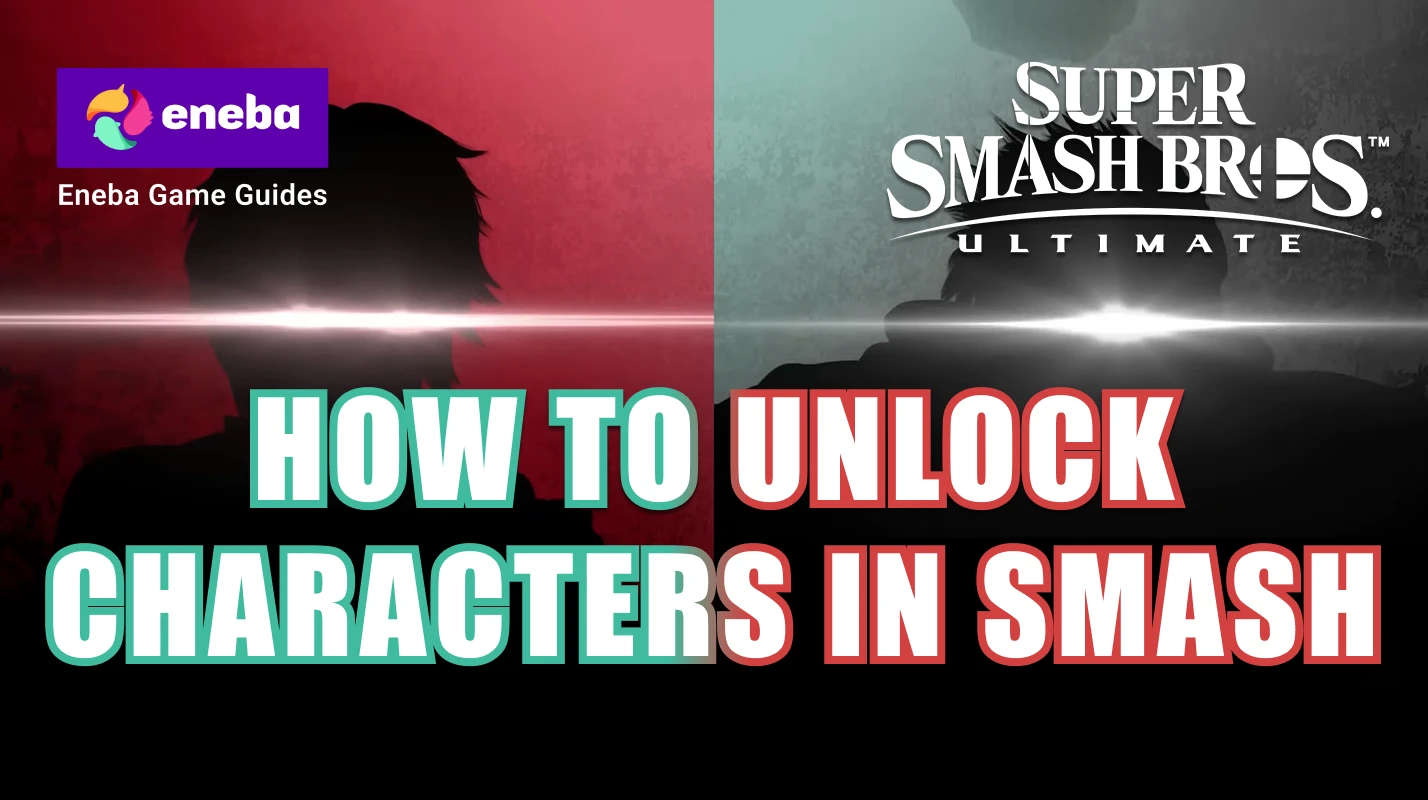 How to Unlock Characters in Smash Ultimate: Complete Guide to Expanding ...