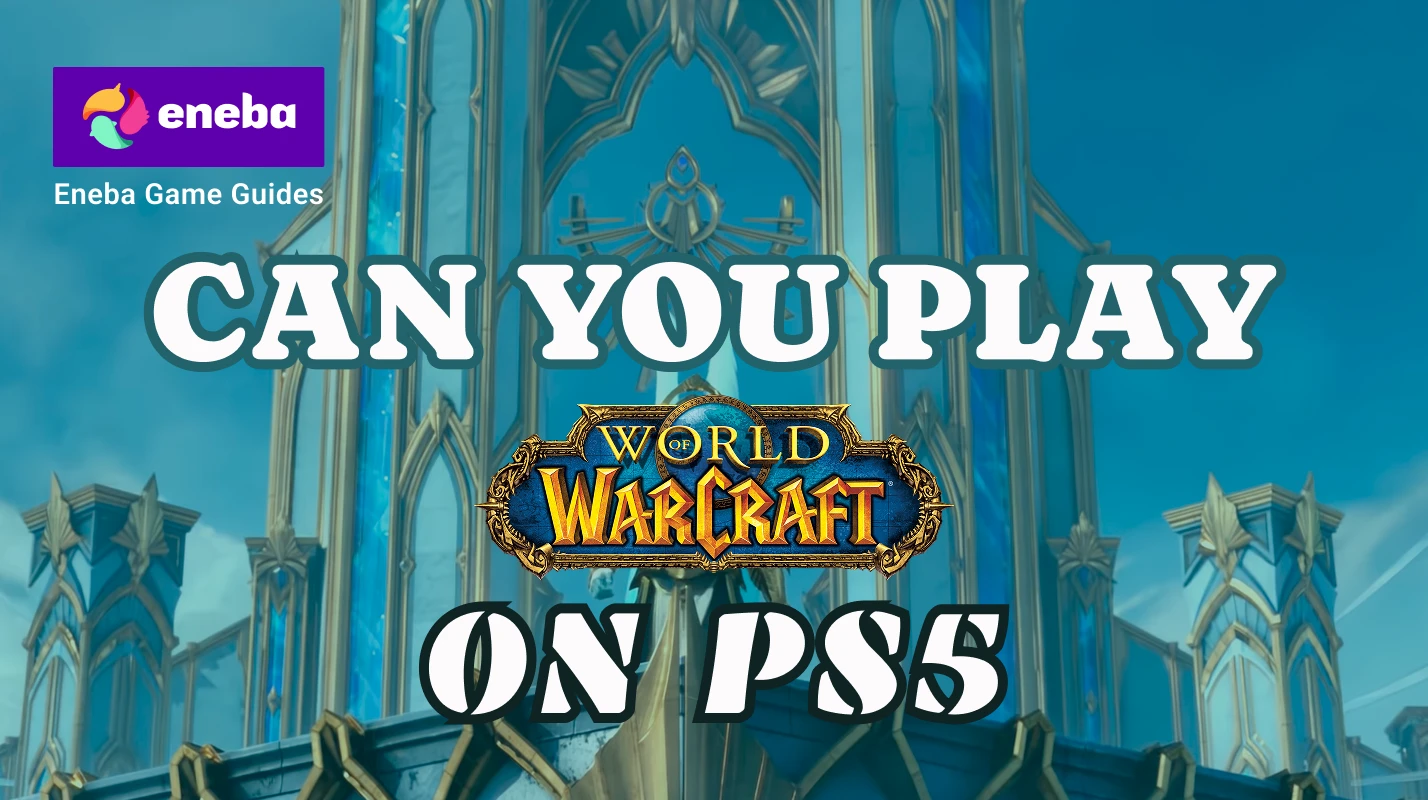 Can You Play World of Warcraft on PS5? - Eneba