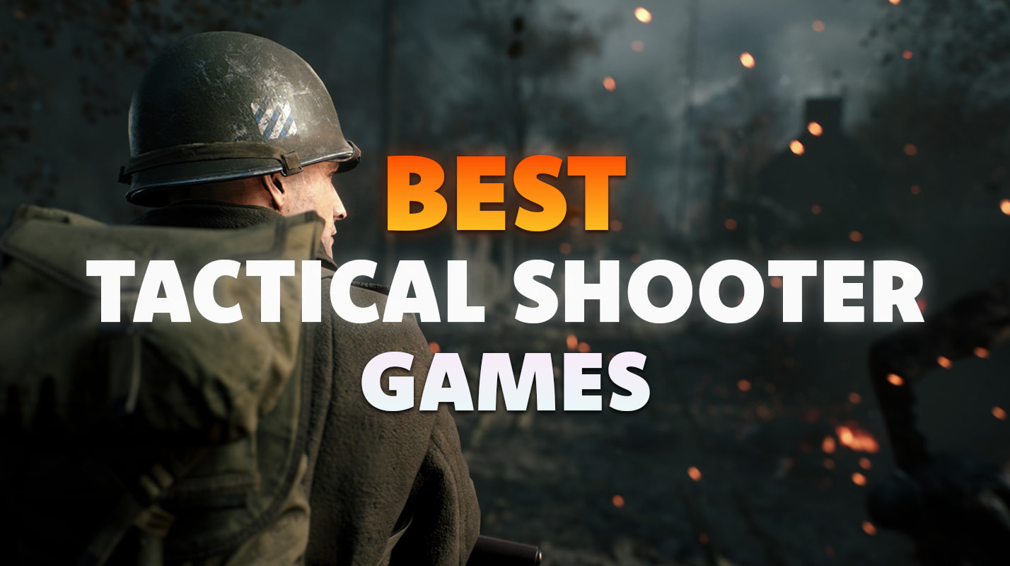 15 Best Tactical Shooter Games to Play in 2025
