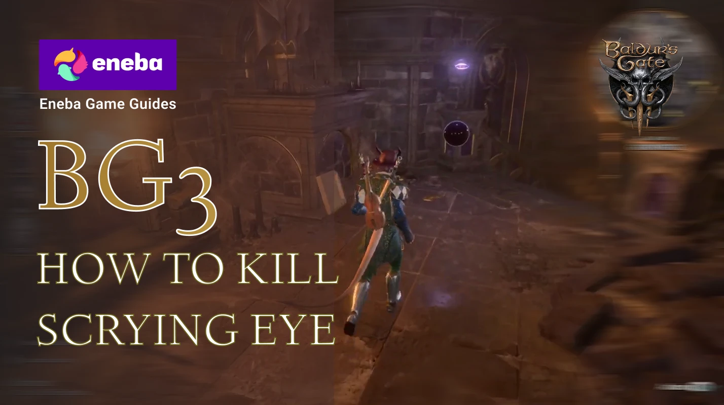 How to Kill Scrying Eye BG3: Defeating the Cult’s Watchful Eye - Eneba