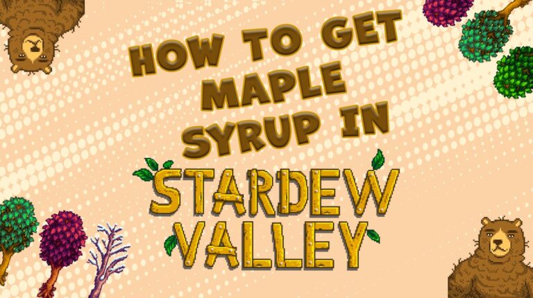 How to Get Maple Syrup in Stardew Valley (2025 Guide)