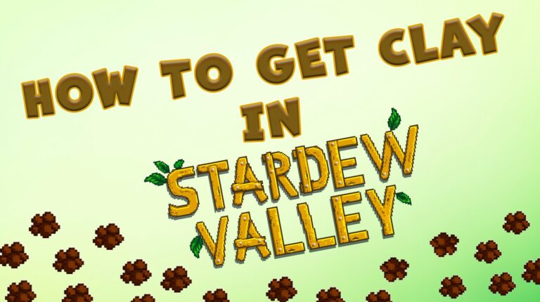 Where and How to Get Clay in Stardew Valley