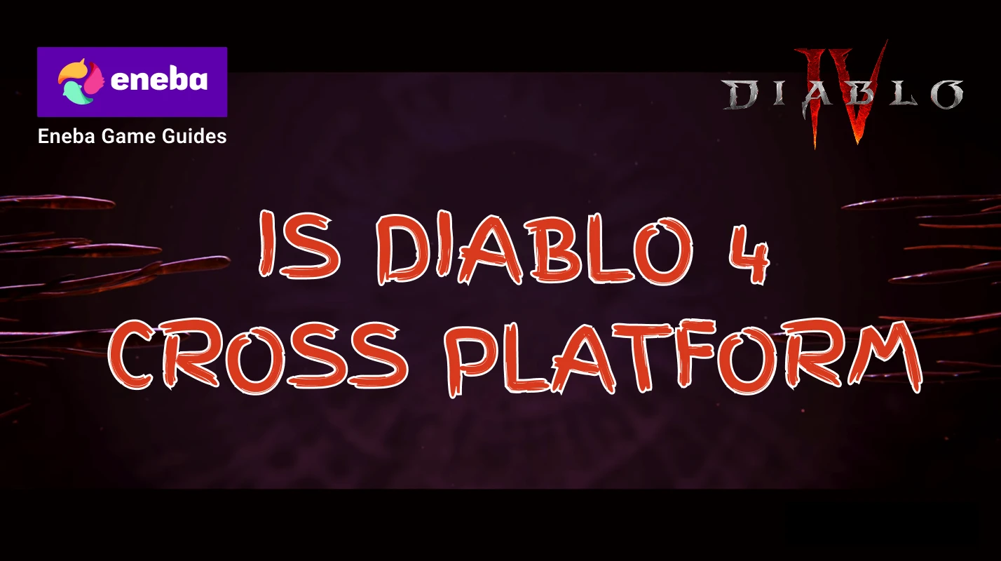 Is Diablo 4 Cross-Platform? Your Guide to Playing Across PC and ...