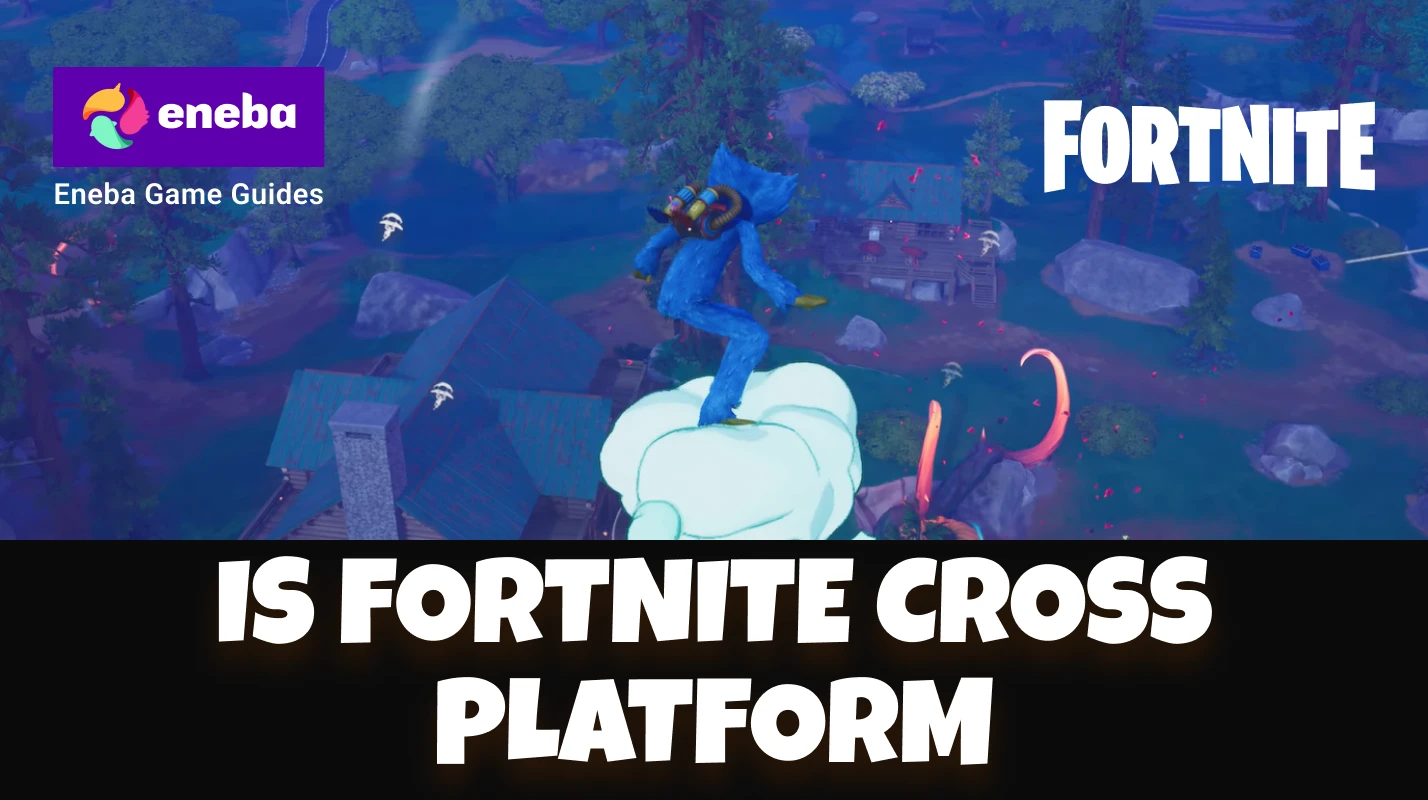 Is Fortnite Cross Platform? A Complete Guide to Playing Everywhere - Eneba