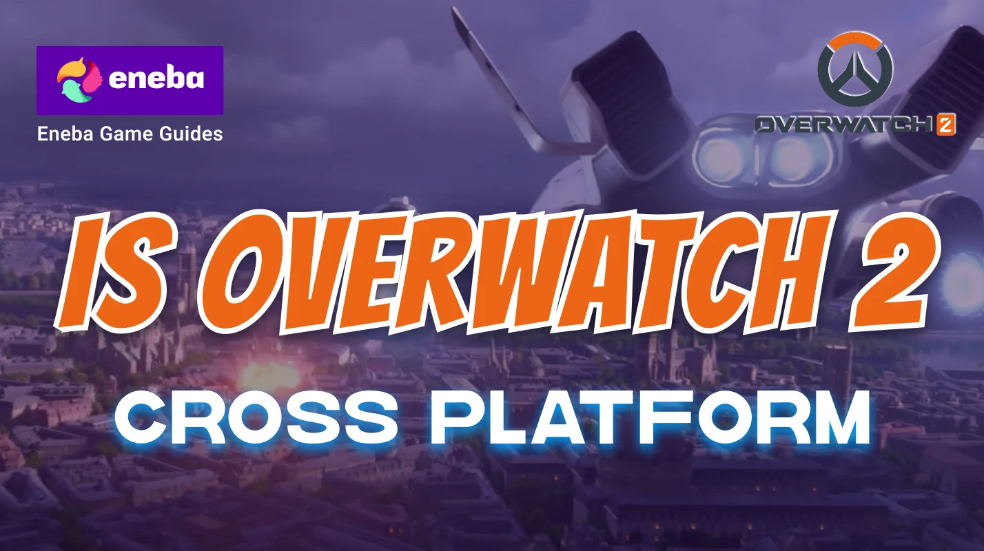 Is Overwatch 2 Cross Platform? - Eneba