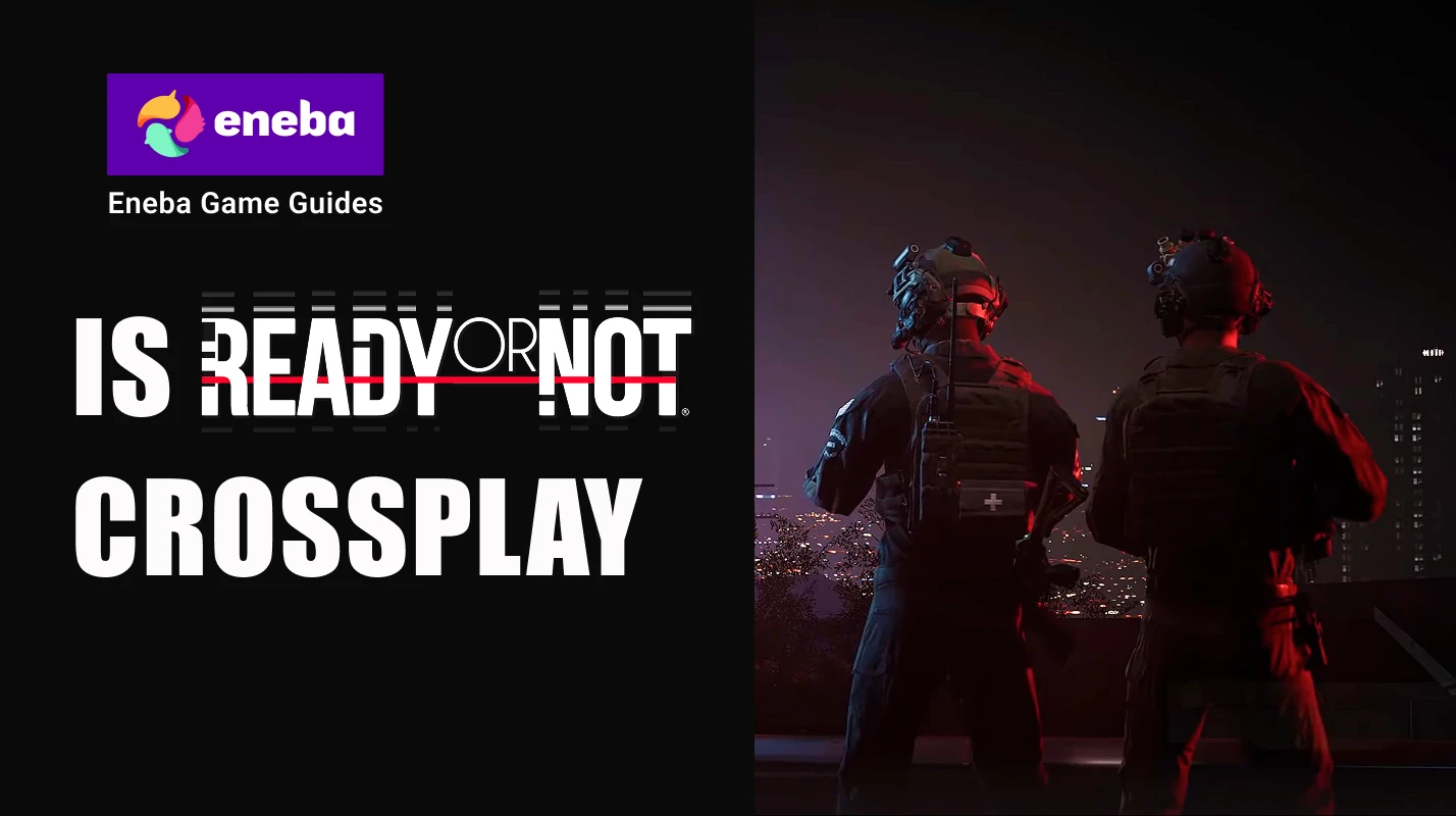 Is Ready or Not Crossplay? Tactical Co‑Op Across PC, PlayStation, and ...