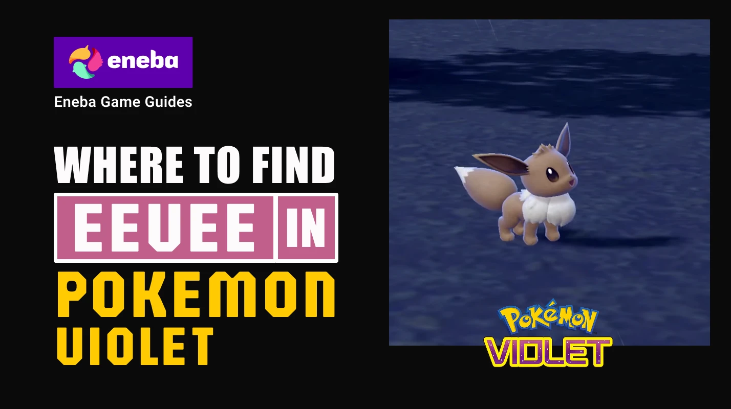Where to Find Eevee in Pokemon Violet: Locations, Evolution, Tips, and More - Eneba