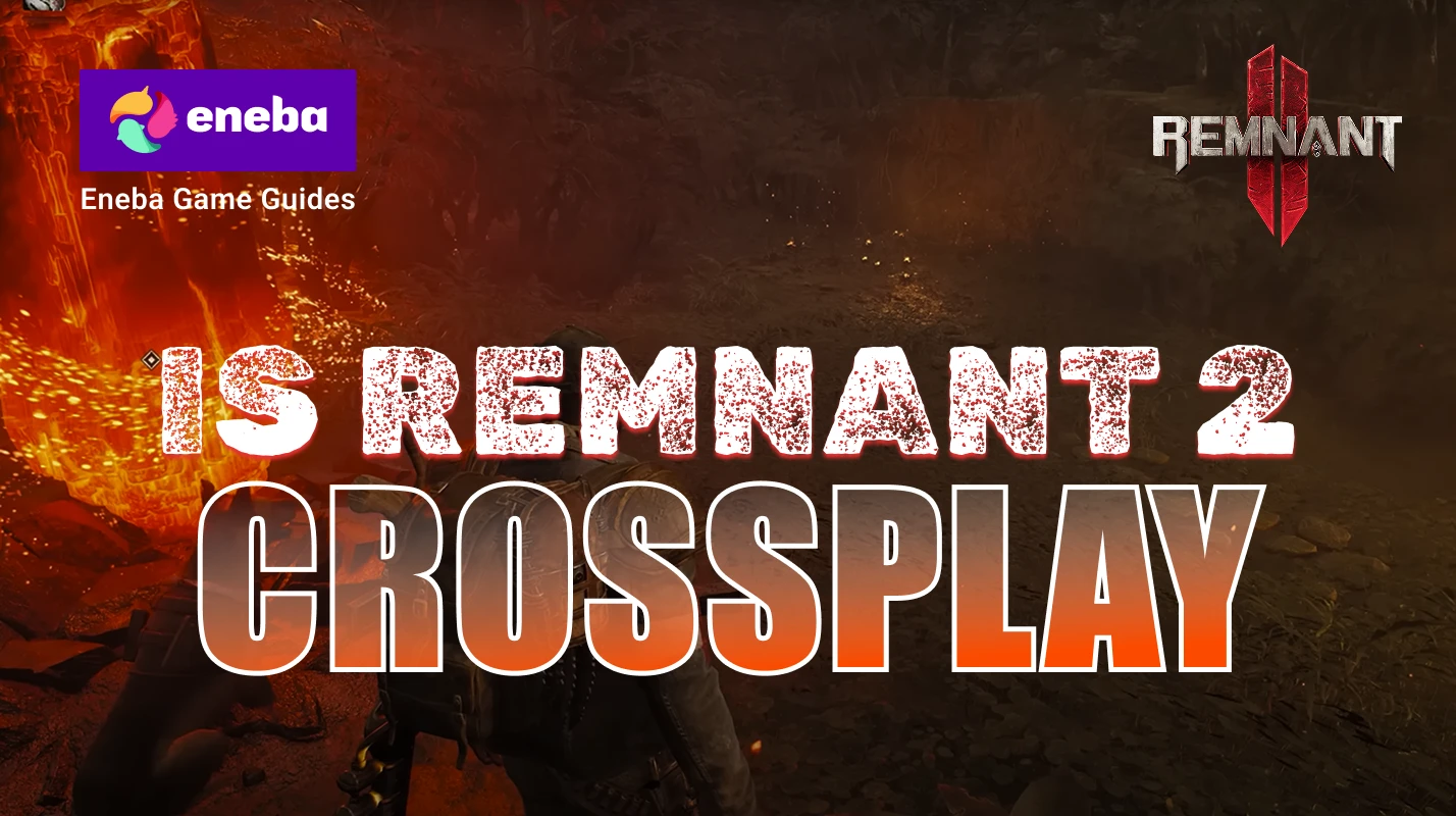 Is Remnant 2 Cross-Play? Join the Hunt on Any System - Eneba