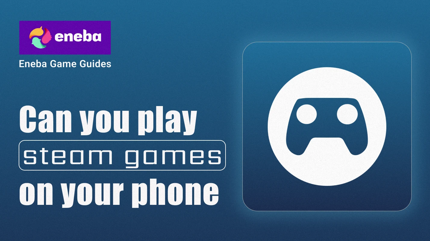 Can You Play Steam Games on Your Phone? Everything You Need to Know - Eneba