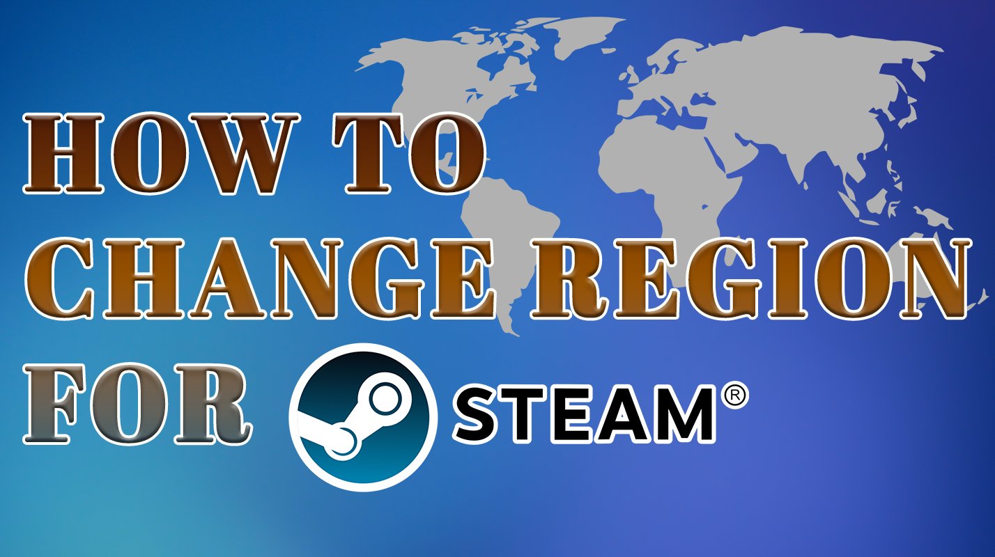 How to Change Region for Steam: Complete 2025 Guide