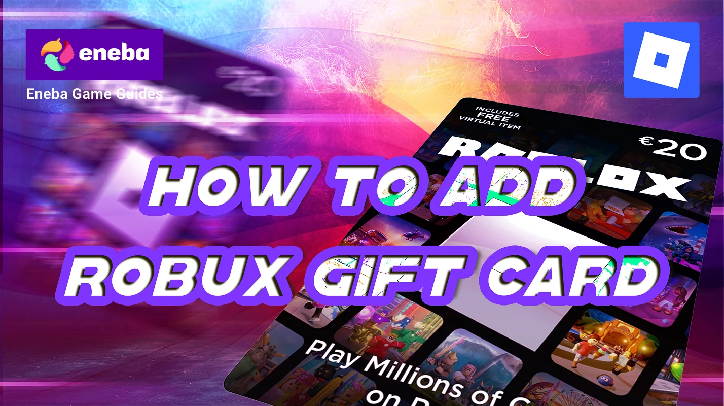 How to Add Robux Gift Card: Complete Platform Guide