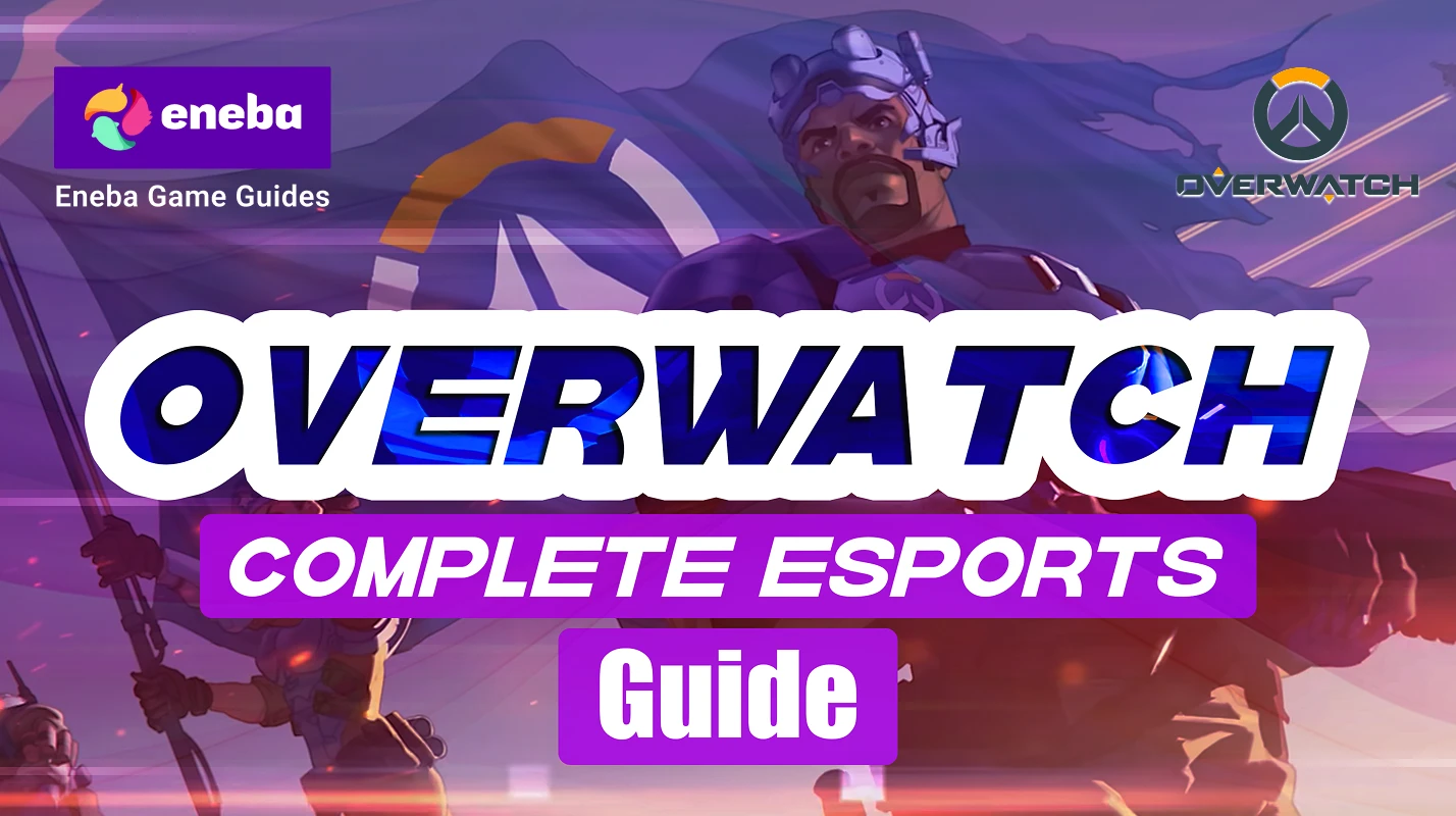 Overwatch Esports: Complete Guide - Eneba