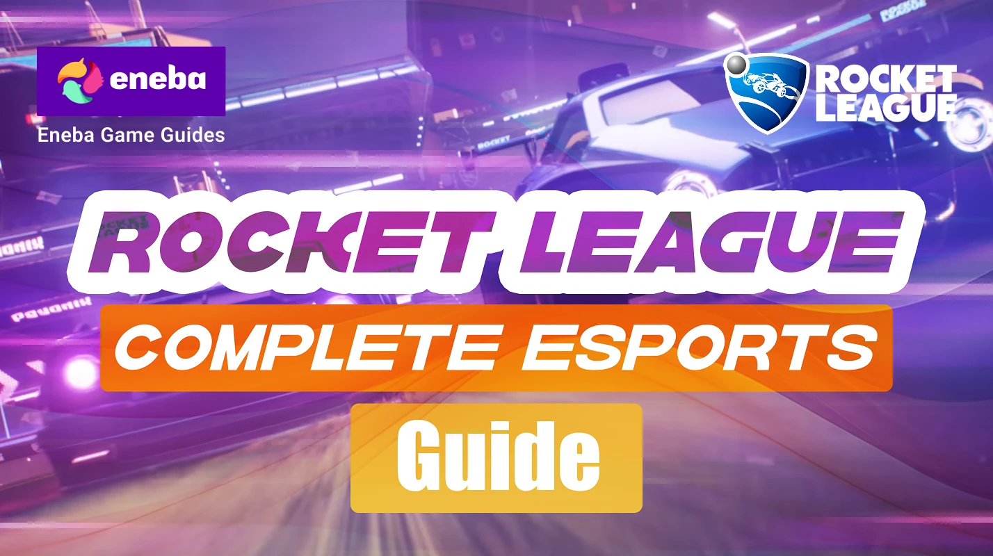 Rocket League Esports: Complete Guide - Eneba
