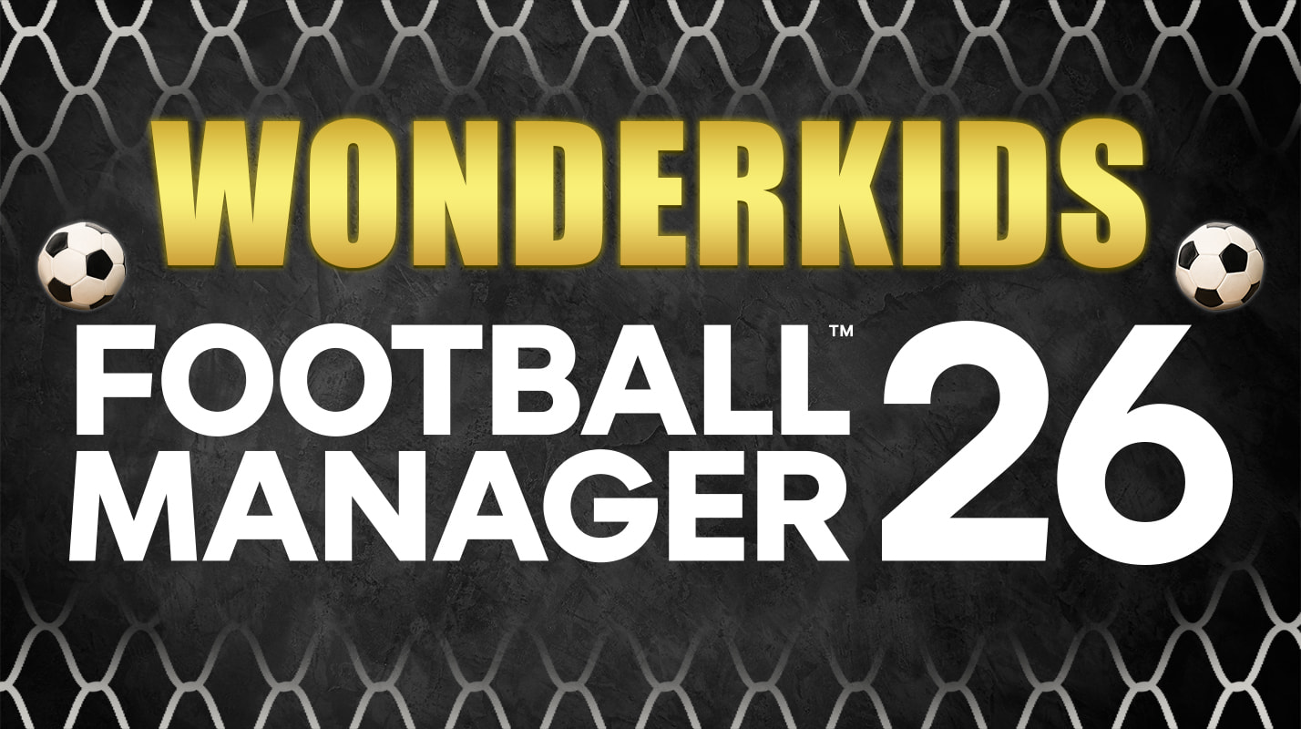 Best Wonderkids FM26: Best Young Talent To Sign Early