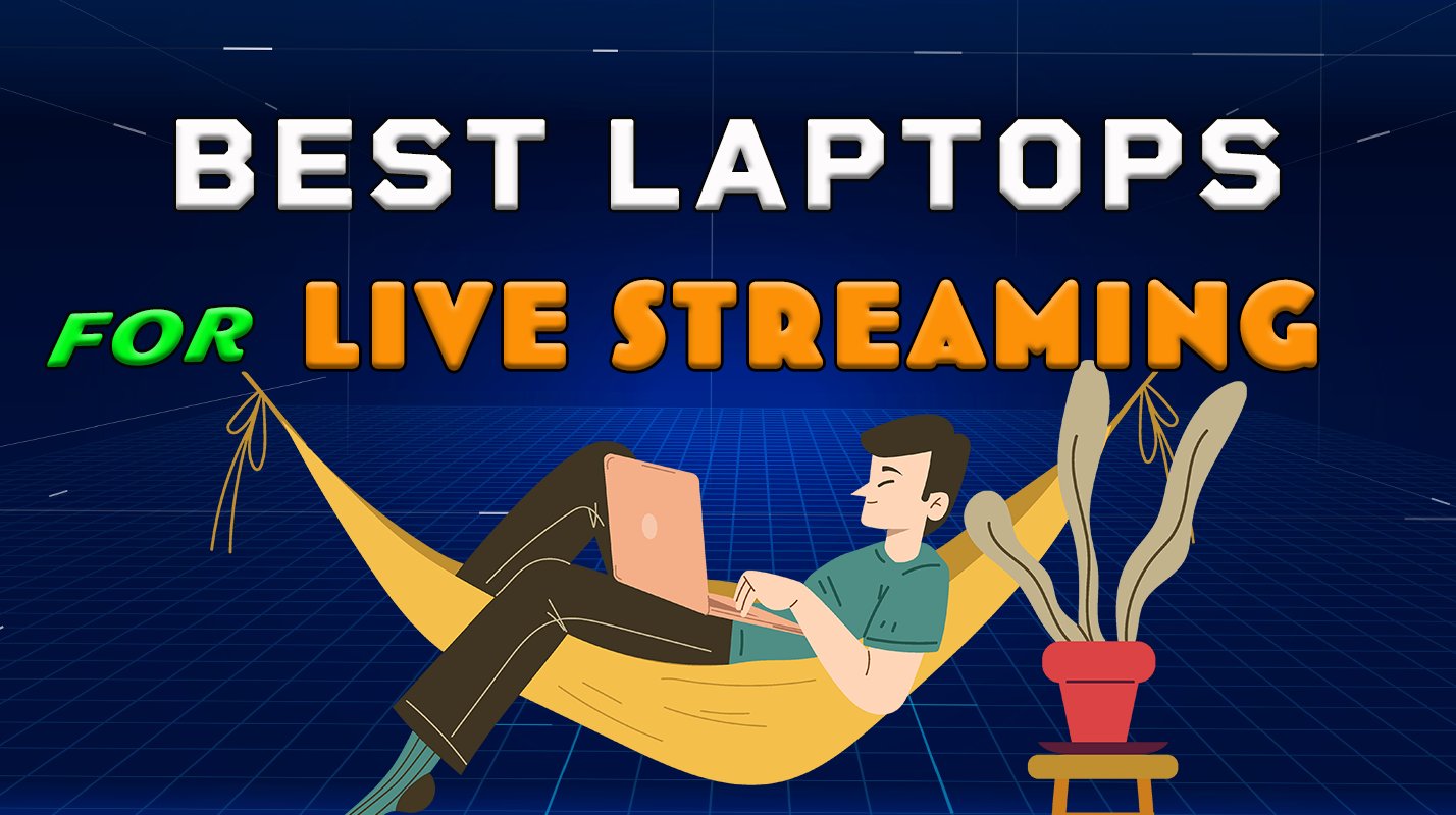 13 Best Laptops for Live Streaming: Budget to Pro Picks in 2026
