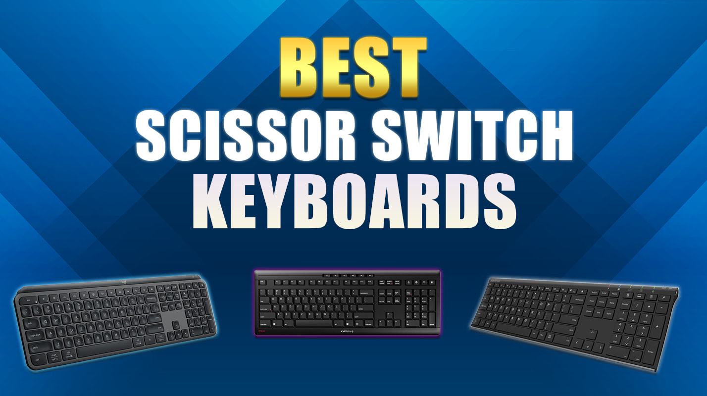 7 Best Scissor Switch Keyboards for Work and Play in 2025