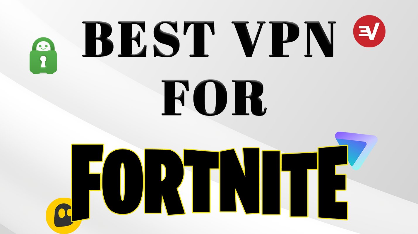 10 Best VPNs for Fortnite 2025 – Low Ping & Lag Fix