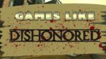 20 Best Games Like Dishonored in | Eneba Hub