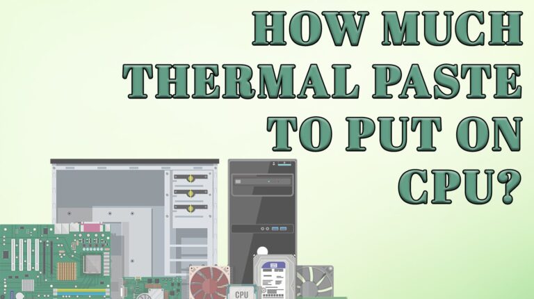 How Much Thermal Paste Should You Put on Your CPU?