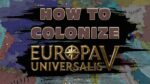 How to Colonize EU5: Complete Guide to Empire Expansion