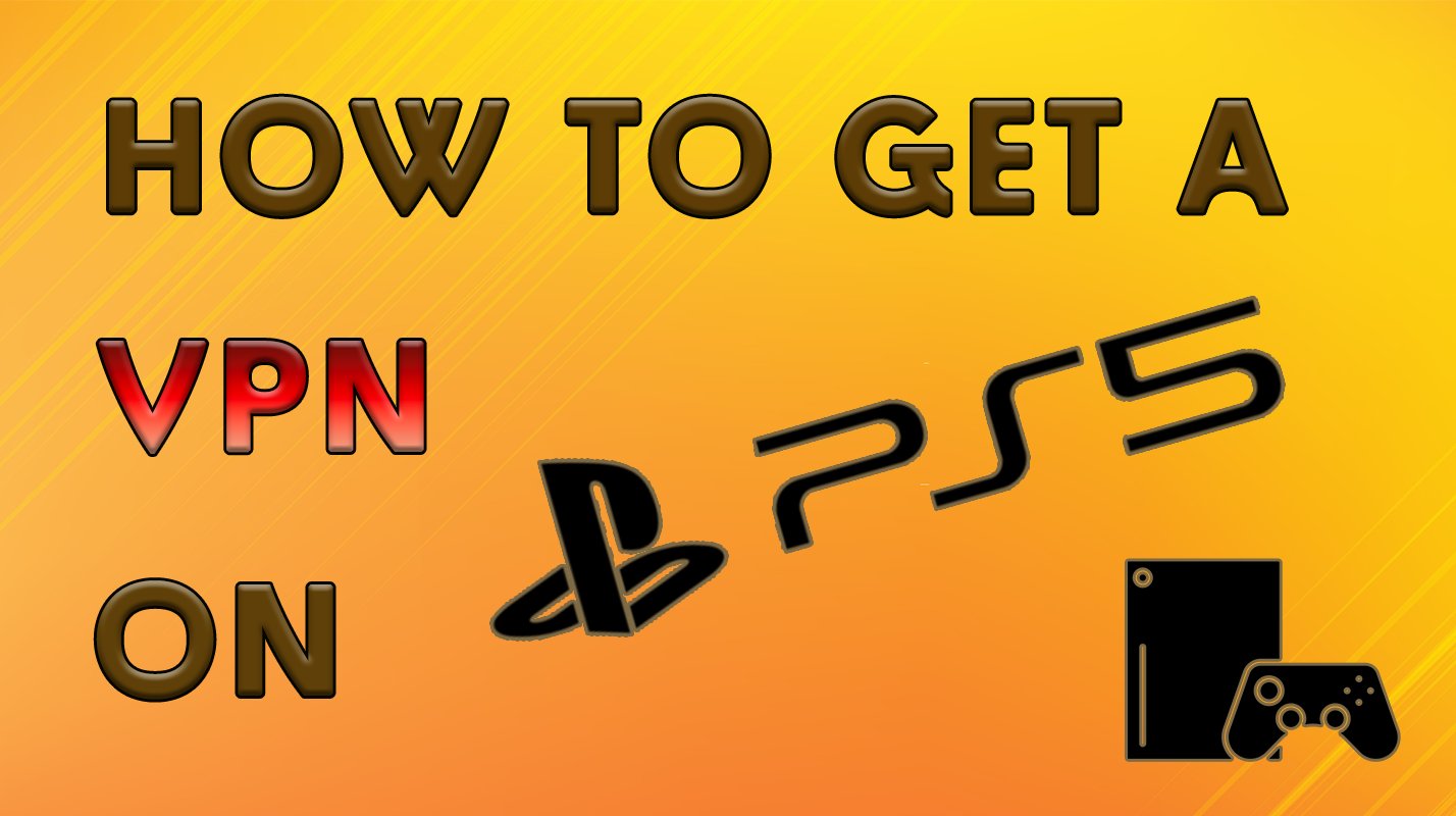 How to Get a VPN on PS5: 3 Proven Methods That Work in 2025