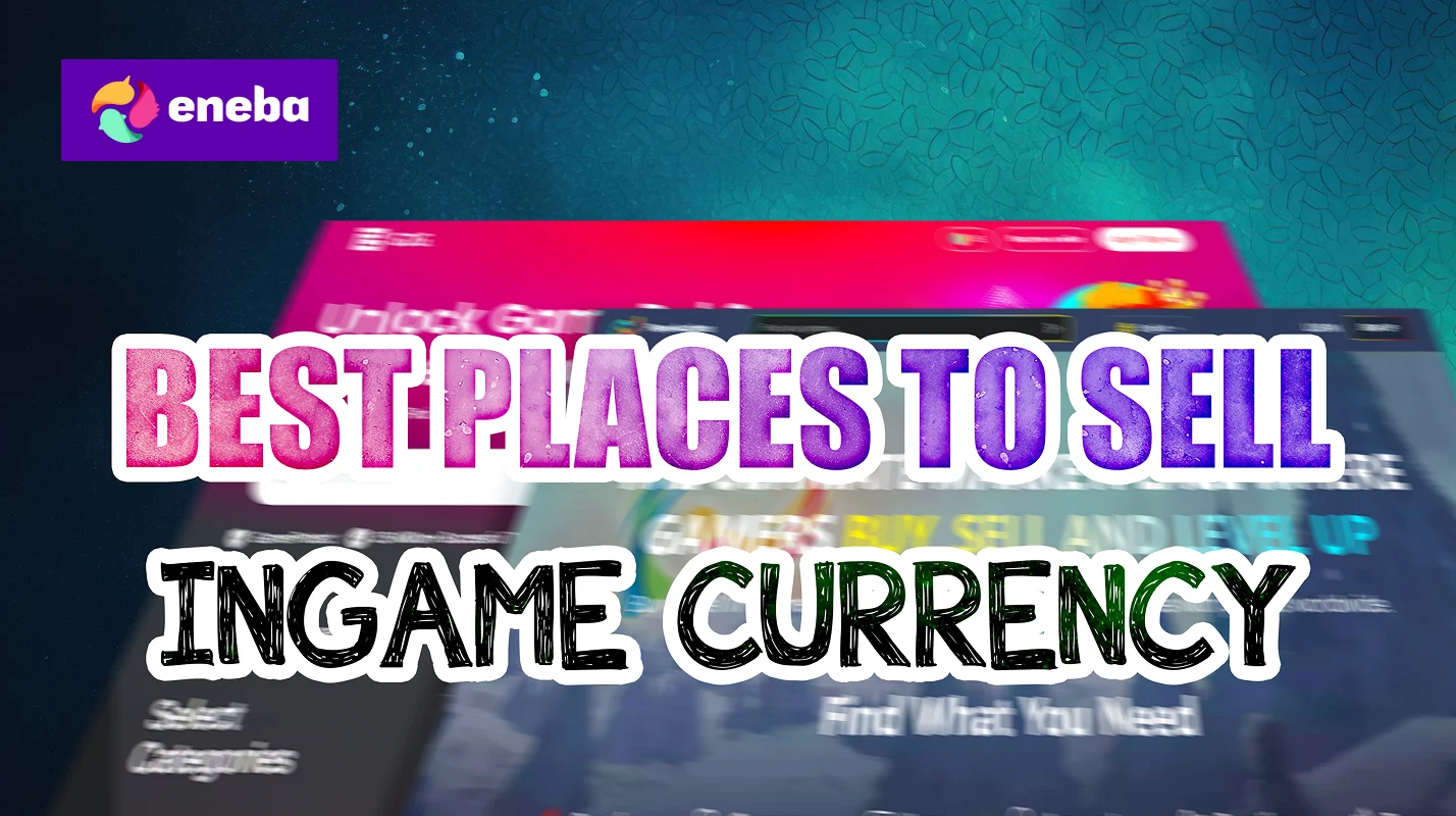 12 Best Places to Sell In-Game Currency for Real Money in 2026