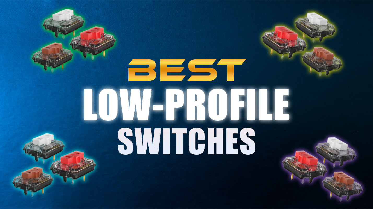 9 Best Low-Profile Switches in 2026: Upgrade Your Keyboard