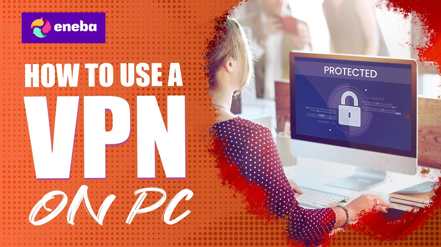 How to Use a VPN on PC for Gaming, Streaming, and Privacy