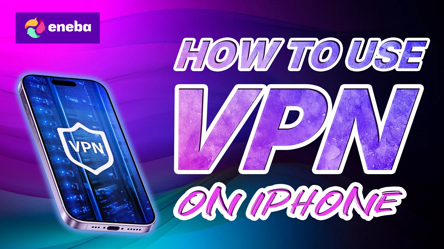 How to Use VPN on iPhone – Simple Setup Anyone Can Do
