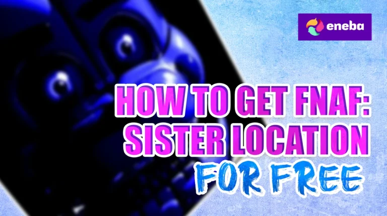 Learn How to Get FNAF: Sister Location Free in 2026